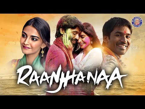 रांझणा | Raanjhanaa Full Movie in HD | Dhanush’s Superhit Romantic Movie | Sonam Kapoor | Abhay Deol