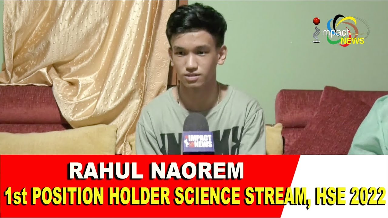 AN INTERVIEW WITH RAHUL NAOREM 1st POSITION HOLDER SCIENCE STREAM, HSE ...