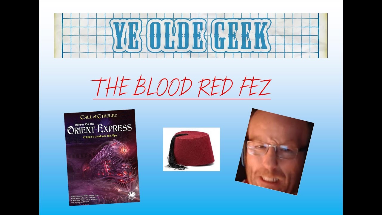 Call of Cthulhu - Horror on the Orient Express: The Blood Red Fez - YouTube