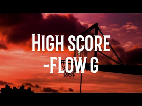 Flow G - High Score (Lyrics) - YouTube