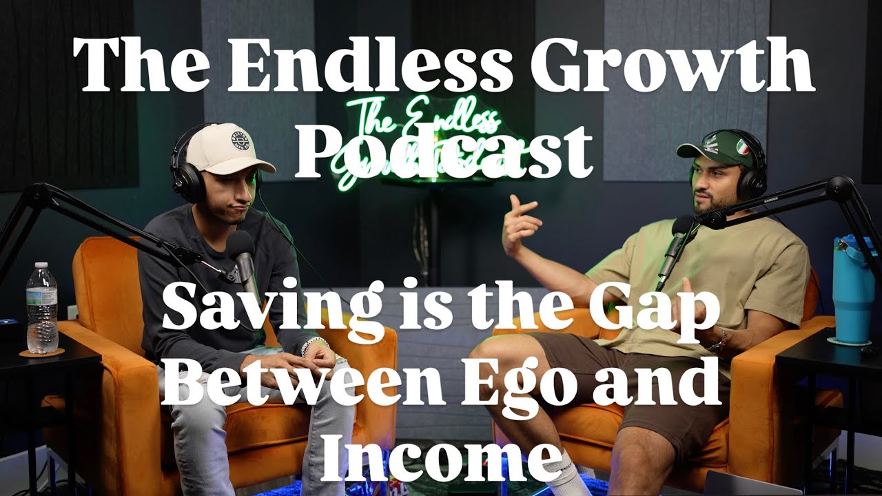 Saving is the Gap Between Ego and Income | The Endless Growth Podcast ...