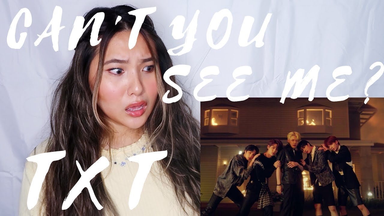 CAN'T YOU SEE ME - TXT (투모로우바이투게더) MV REACTION (MY 1ST COMEBACK ...