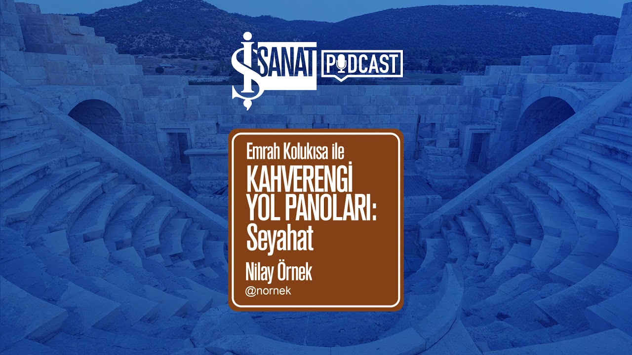 Emrah Kolukısa ile Kahverengi Yol Panoları: Seyahat - Nilay Örnek - YouTube