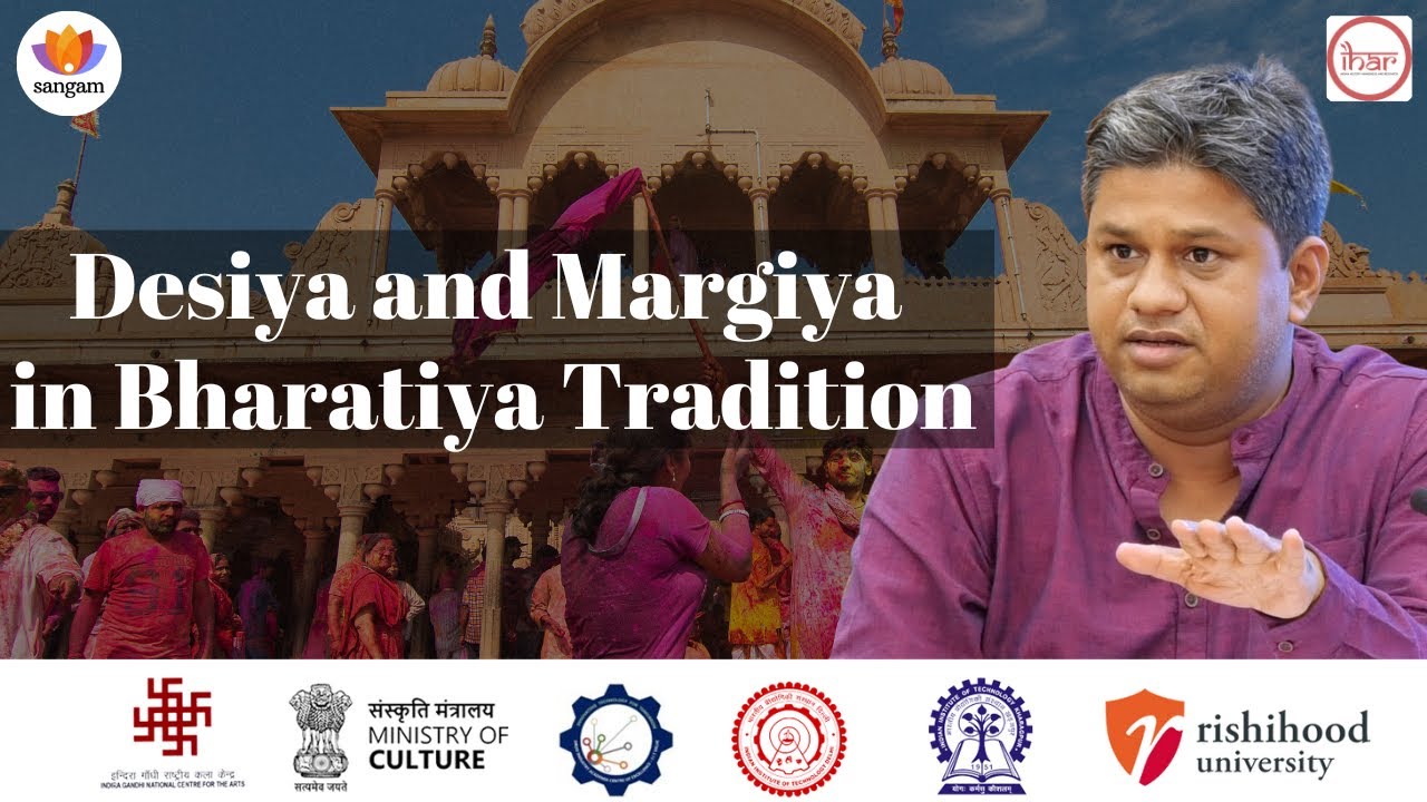 Desiya and Margiya in Bharatiya Tradition | Pankaj Saxena | IIT DELHI ...