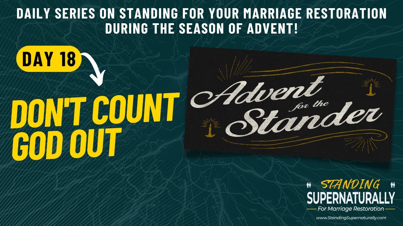"Don't Count God Out" - Day 18 of Advent For The Stander Series - YouTube