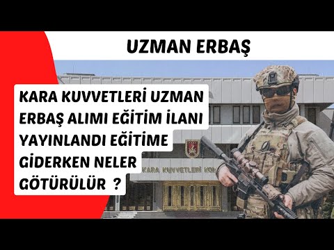 KARA KUVVETLERİ KOMUTANLIĞI UZMAN ERBAŞ EĞİTİM İLANI YAYINLANDI ! EĞİTİME GİDERKEN NELER GÖTÜRÜLÜR ?
