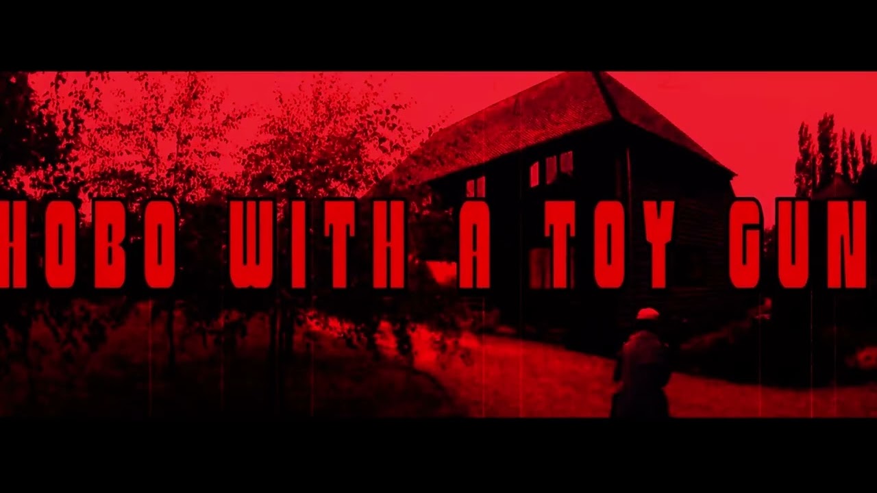 Hobo With a Toy Gun - YouTube