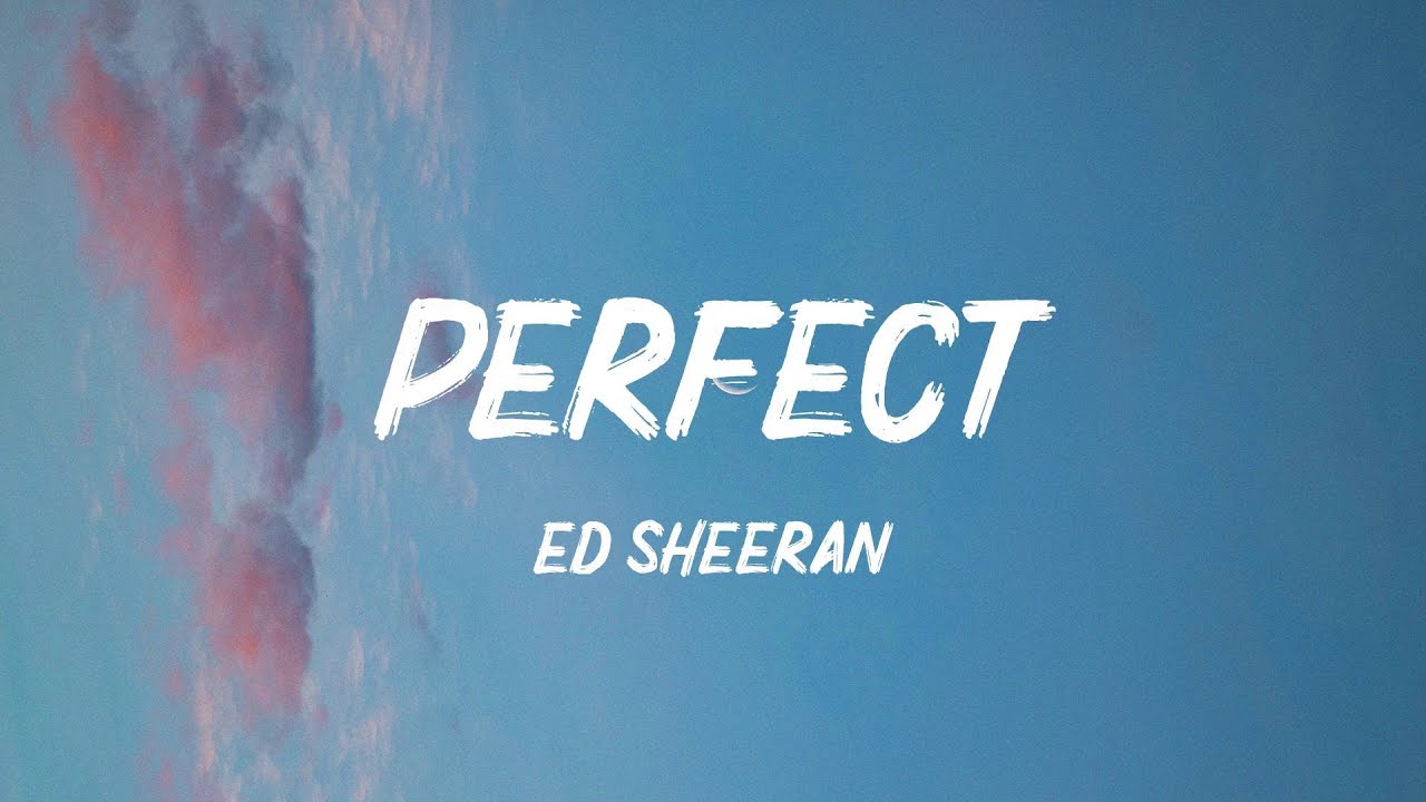 Perfect - Ed Sheeran (Lyrics) || Espresso, That's What I Like, Memories ...
