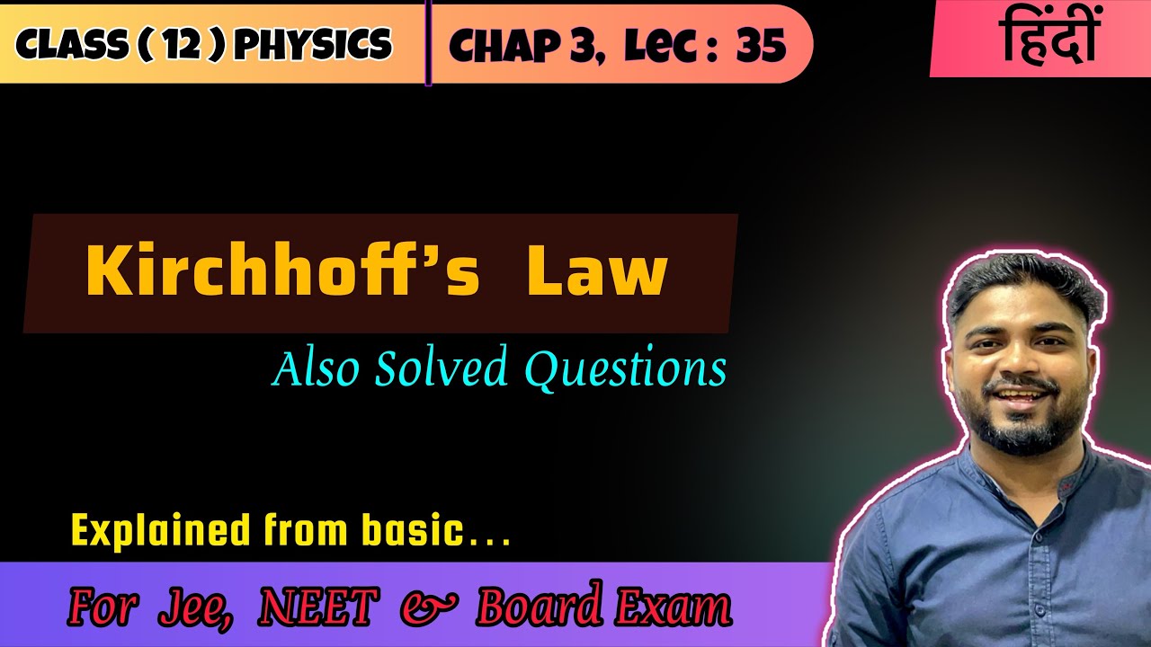 Lec 35 Kirchhoffs Law Class 12 And Numericals Current Electricity 5729