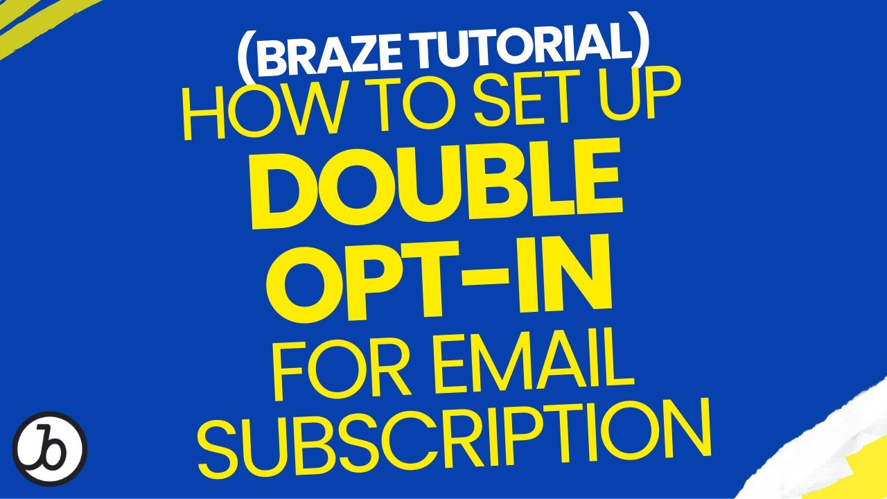 Braze Tutorial: How To Set Up Double Opt-In For Email Subscription - YouTube