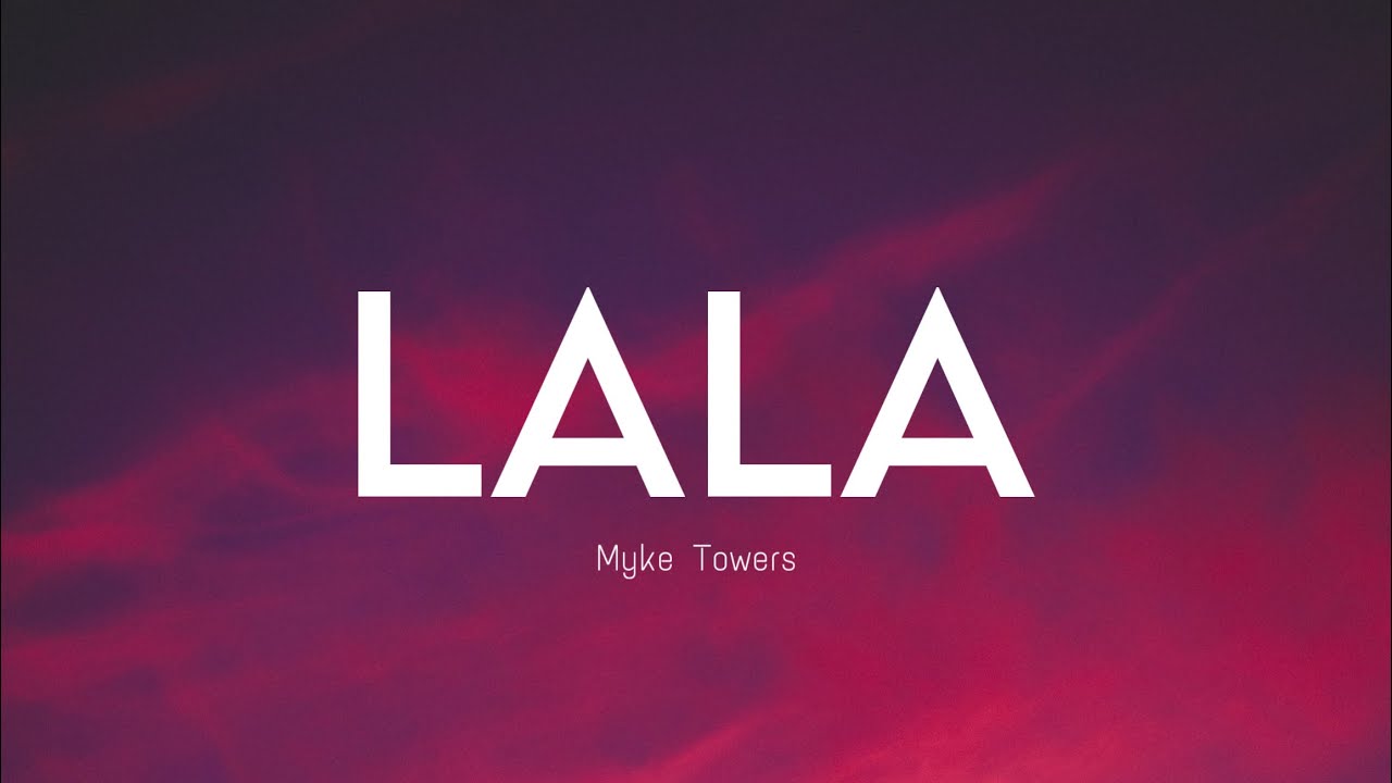 Myke Towers - LALA (Letra/Lyrics) - YouTube