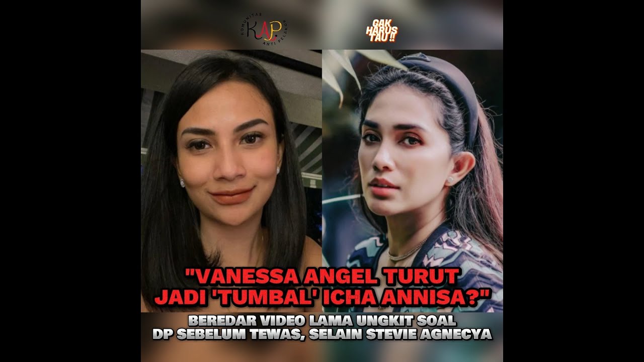 VANESSA ANGEL TURUT JADI 'TUMBAL' ICHA ANNISA? BEREDAR VIDEO LAMA UNGKIT SOAL DP SEBELUM TEWAS ...