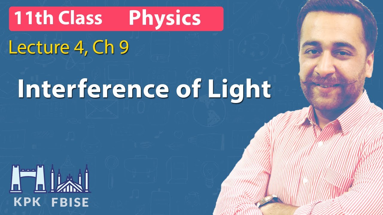 11th Class Live Federal Board Physics Live Lecture 4, Chapter no 9, Interference of Light - YouTube