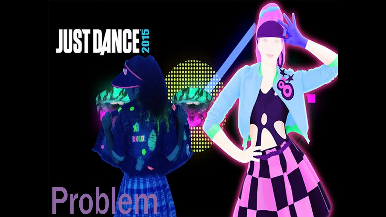 Just Dance 2015 - Problem by Ariana Grande ft. Iggy Azalea & Big Sean ...