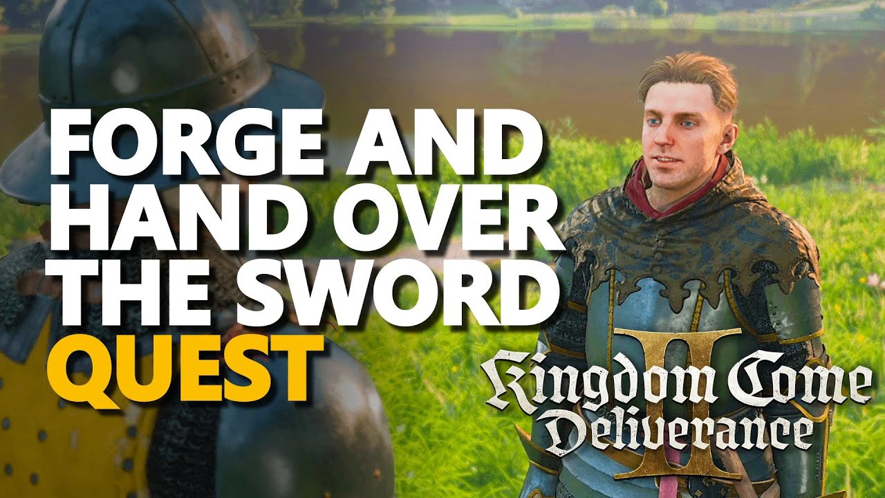 Forge and hand over the sword Kingdom Come Deliverance 2 - YouTube
