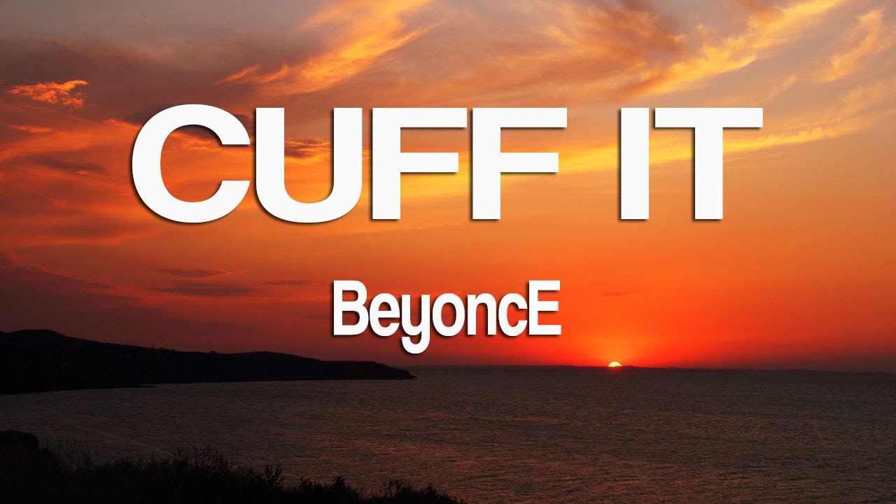 Beyoncé - CUFF IT (Lyrics) - YouTube