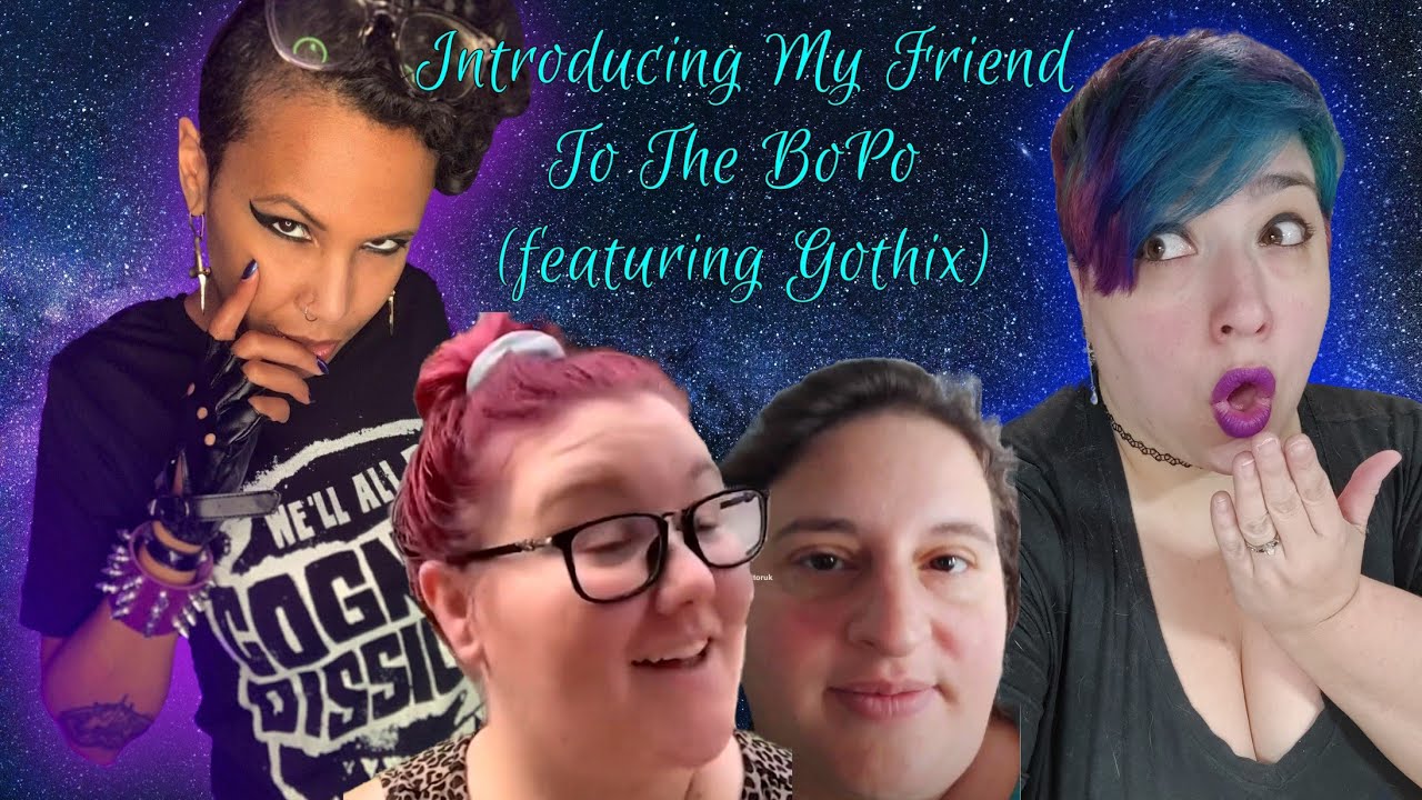 Introducing My Friend To the BoPo( featuring @GothixTV ) - YouTube