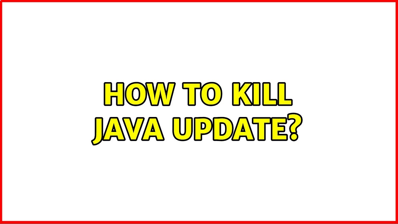 How to Kill Java Update? - YouTube