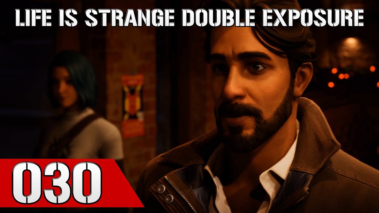 Let's Play Life is Strange: Double Exposure #030 - Das wahre Gesicht ...