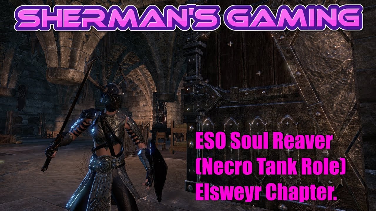 ESO Soul Reaver (Necro Tank Role) Elsweyr Chapter. - YouTube