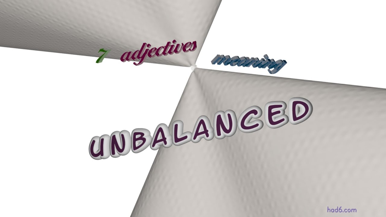 unbalanced - 10 adjectives having the meaning of unbalanced (sentence ...