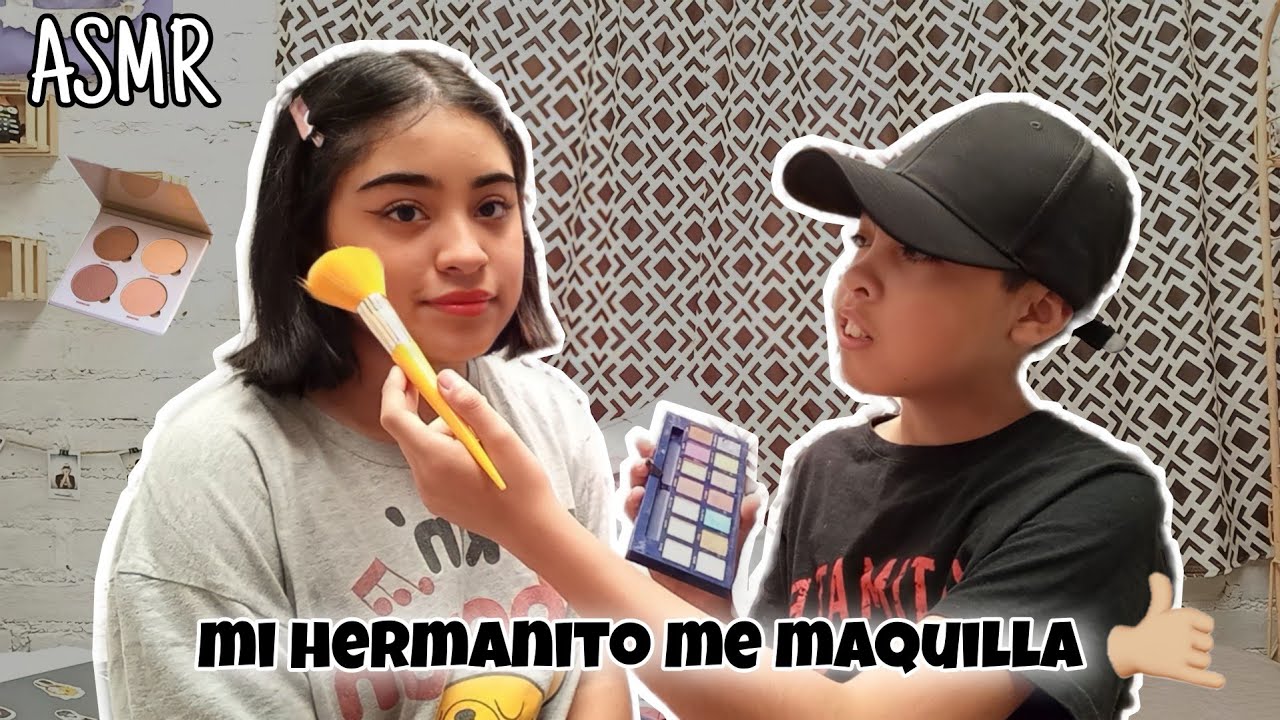 Asmr Mi Hermano Intenta Maquillarme 💗 Youtube