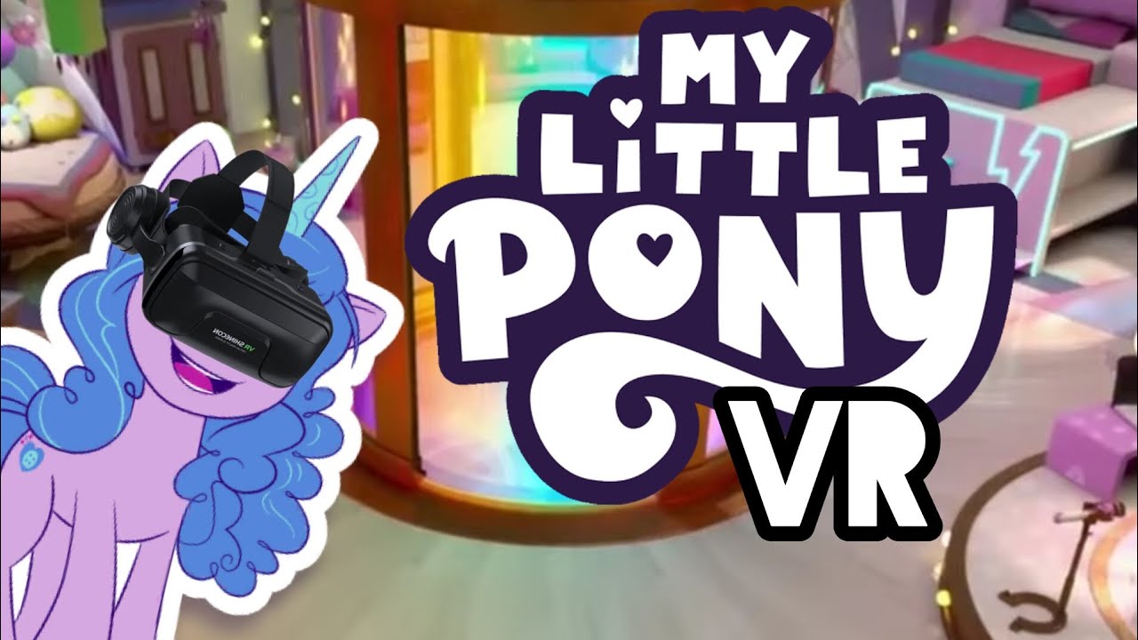 MY LITTLE PONY VR EPISÓDIO 2 em breve - YouTube