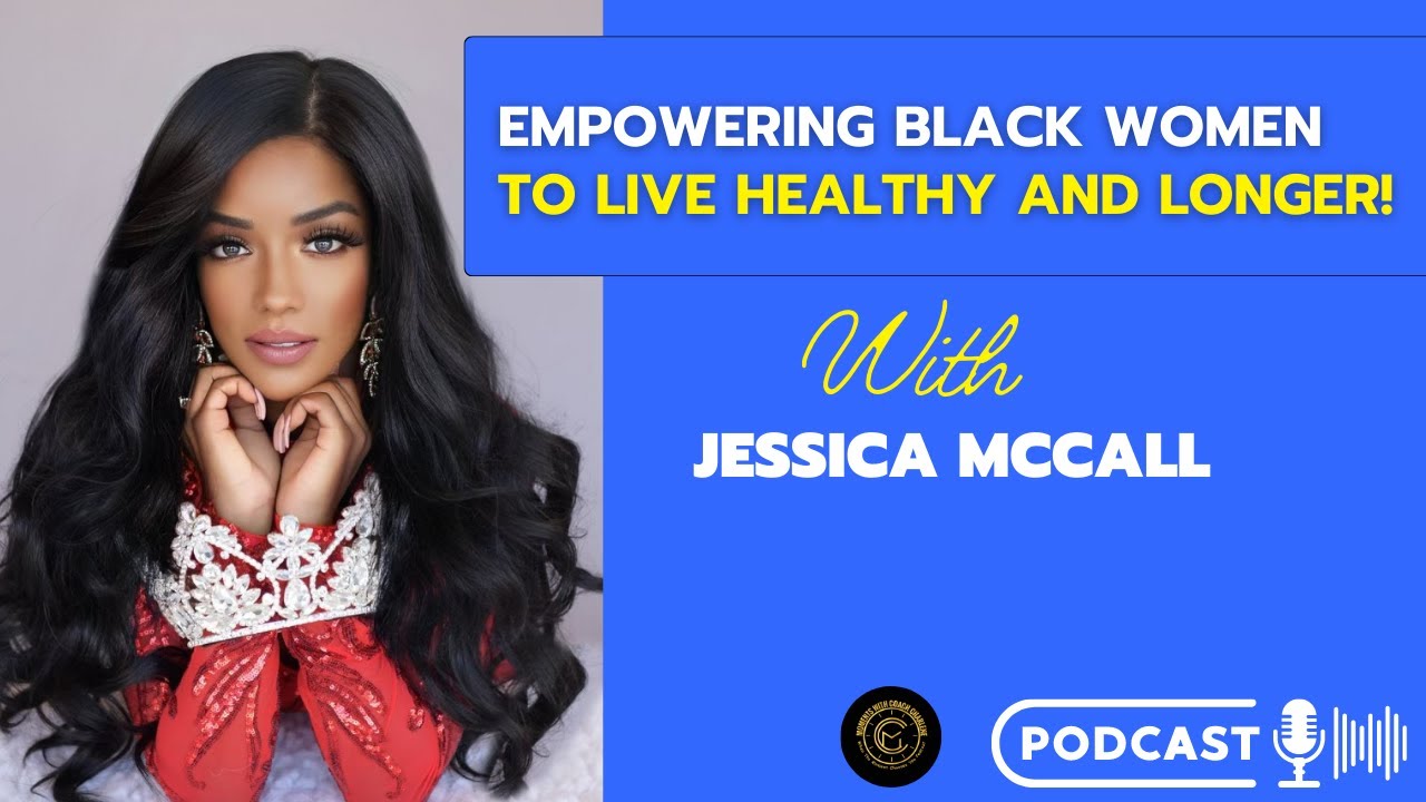Empowering black women to live healthy and longer with Jessica McCall ...