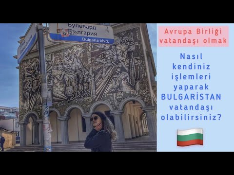 NASIL BULGARİSTAN VATANDAŞI OLUNUR? / BÖLÜM 2🇧🇬