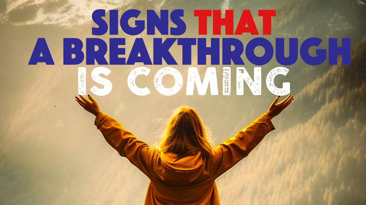8 Signs Your Breakthrough is Near - YouTube