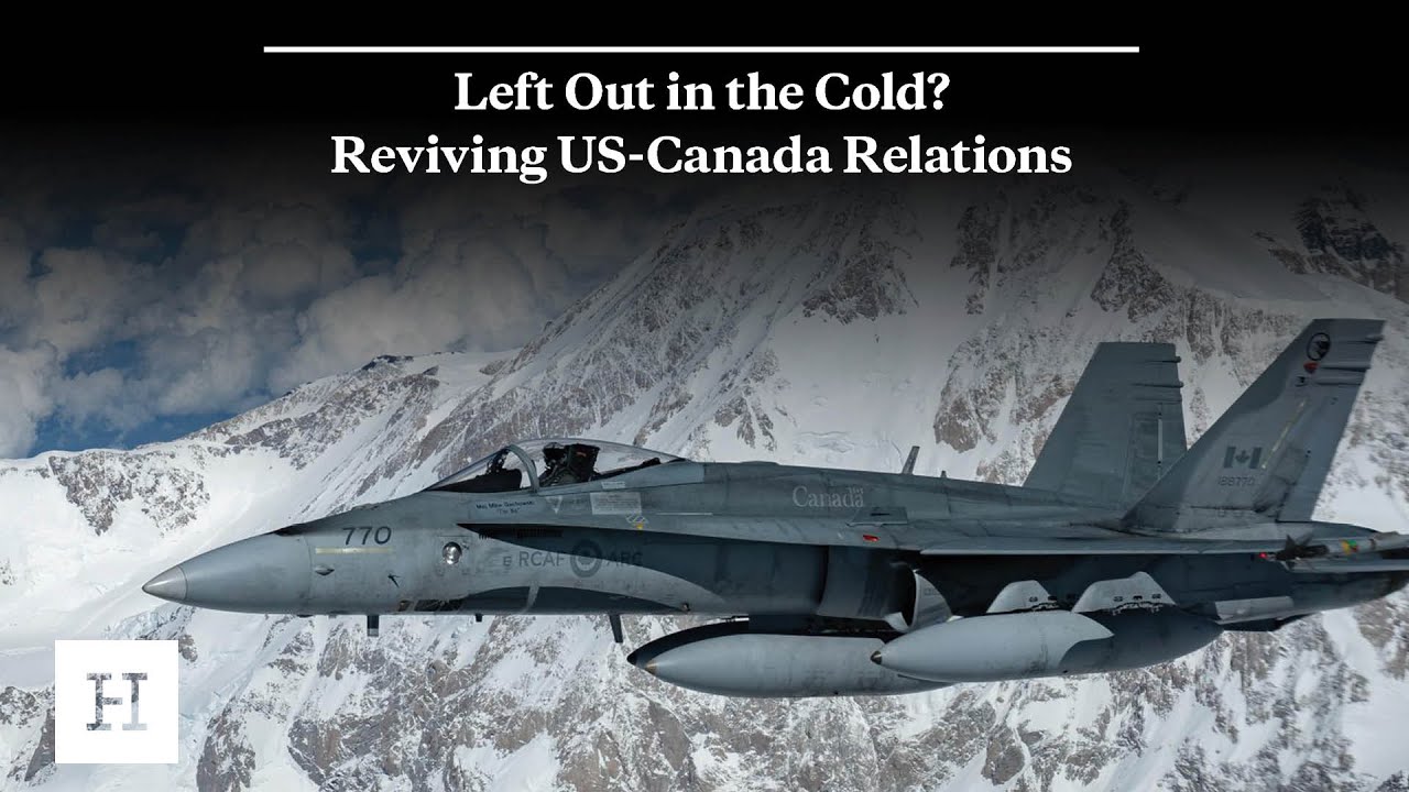Left Out in the Cold? Reviving US-Canada Relations - YouTube