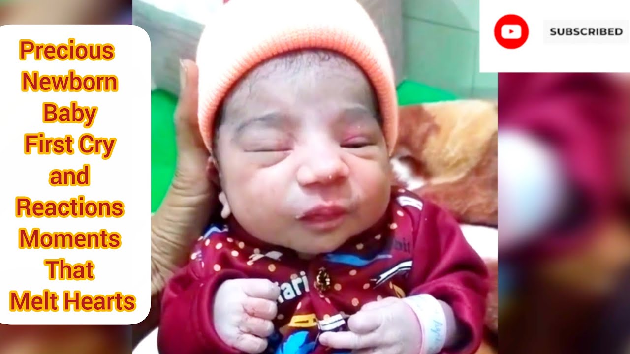 Precious Newborn Baby First Cry and emotional Reactions Moments that ...