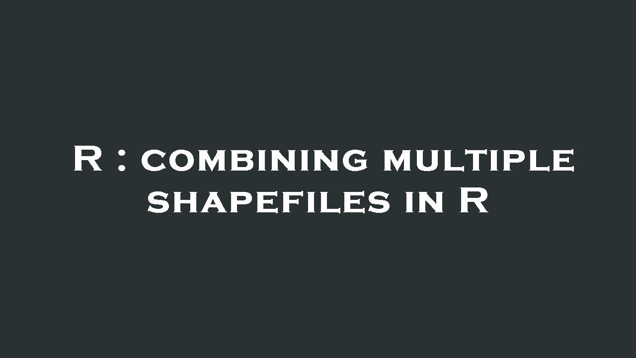 R : combining multiple shapefiles in R - YouTube