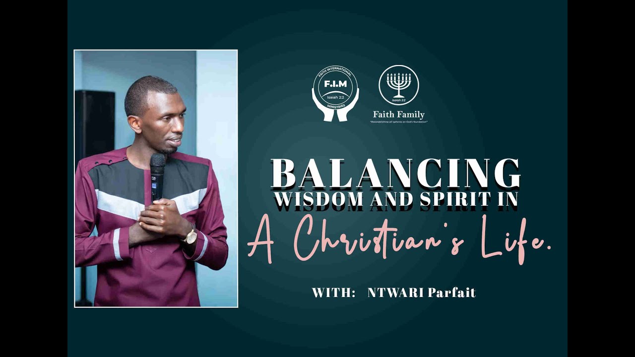 BALANCING WISDOM AND SPIRIT IN A CHRISTIAN’S LIFE : With: NTWARI ...