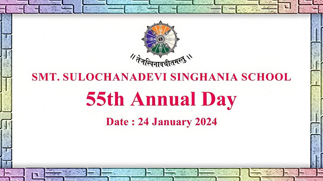 55th Annual Day of Smt. Sulochanadevi Singhania School. - YouTube