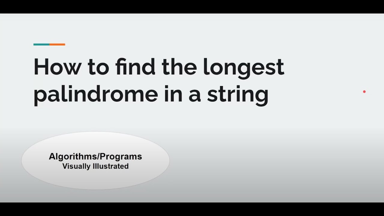 Visually Illustrated How To Find The Longest Palindrome In A String Visually Illustrated How To Find The Longest Palindrome In A String