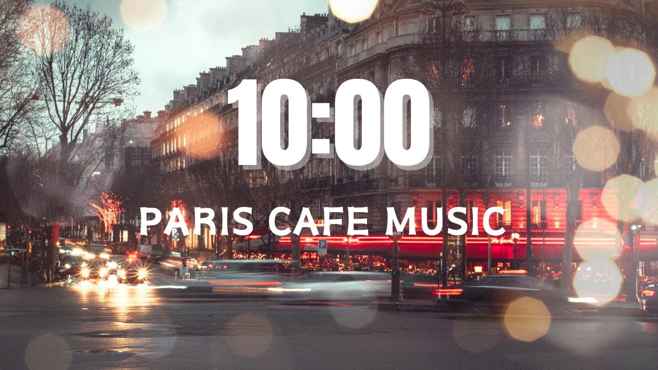 10 Minutes of Paris Café Music: Relaxing French Vibes ☕🎶 - YouTube