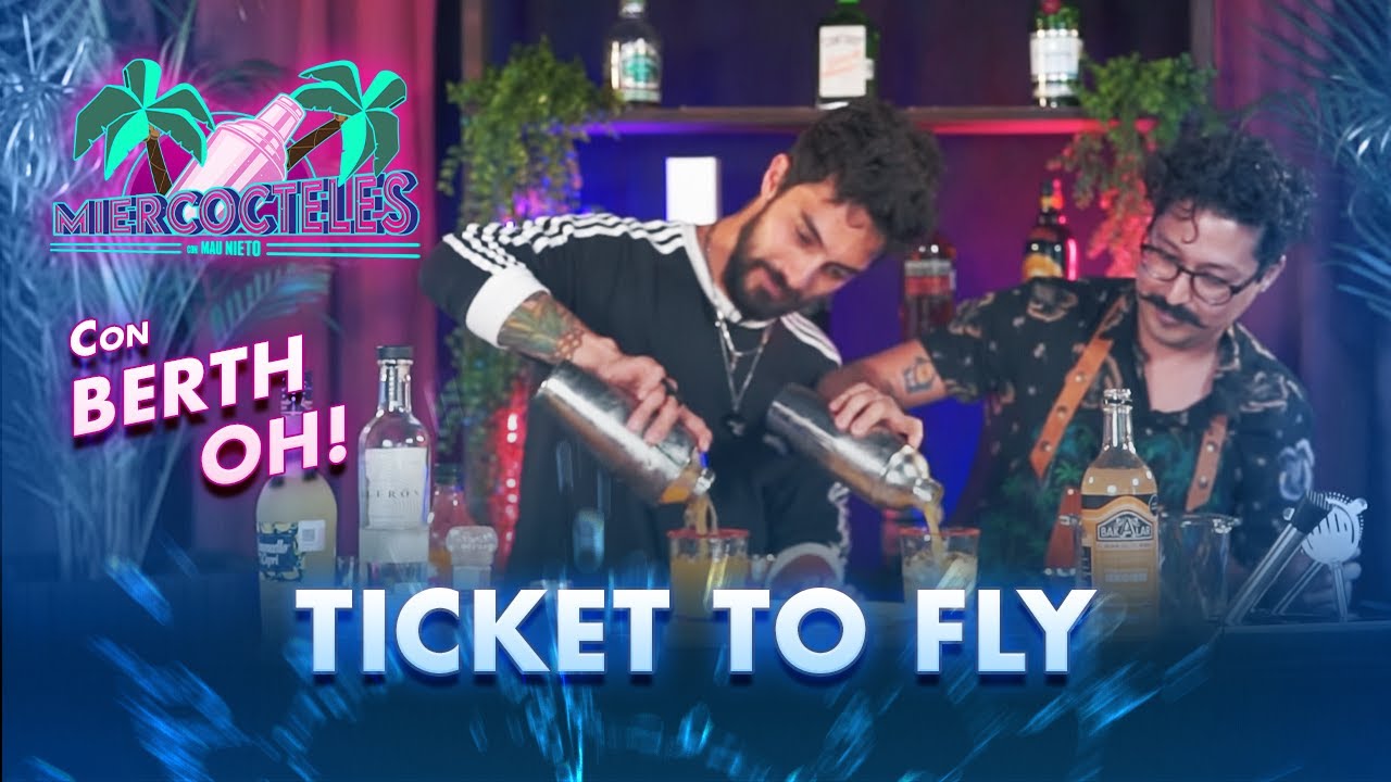 Ticket to fly | Berth Oh | Miercocteles | Mau Nieto - YouTube