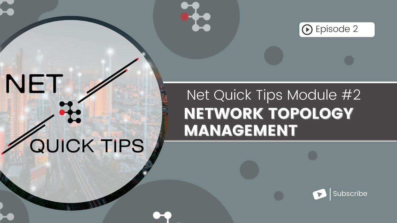 Net Quick Tips Module #2 - Network Topology Management Updated 2024 ...