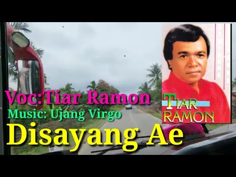 Disayang Ae#Tiar Ramon - YouTube