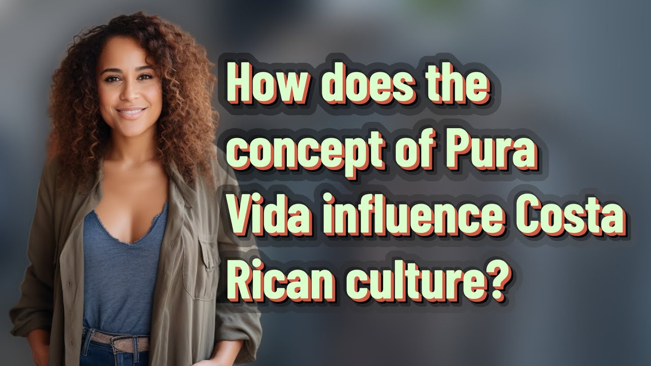 How does the concept of Pura Vida influence Costa Rican culture? - YouTube