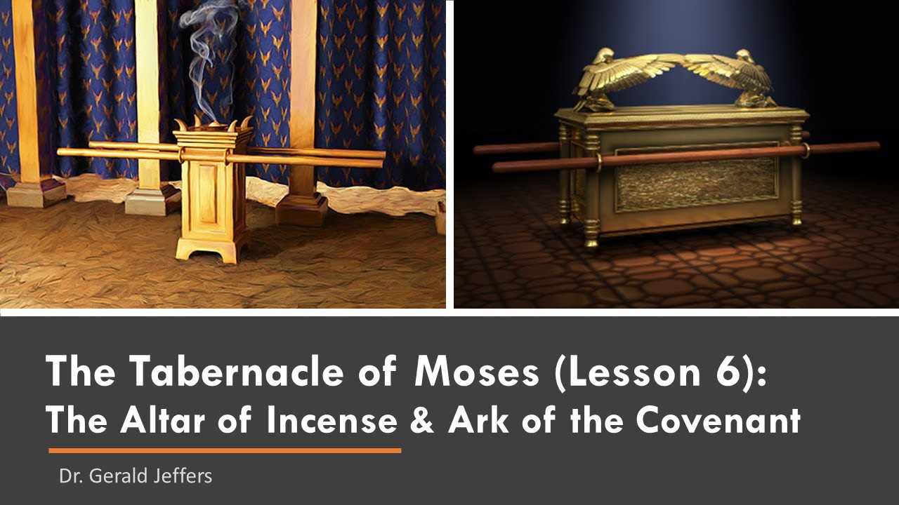 The Tabernacle of Moses (Lesson 6): The Altar of Incense & Ark of the ...