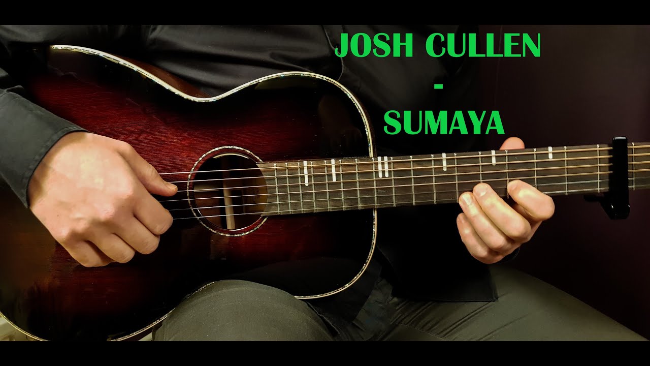 Master 'SUMAYA' by Josh Cullen: Easy Acoustic Guitar Tutorial for ...