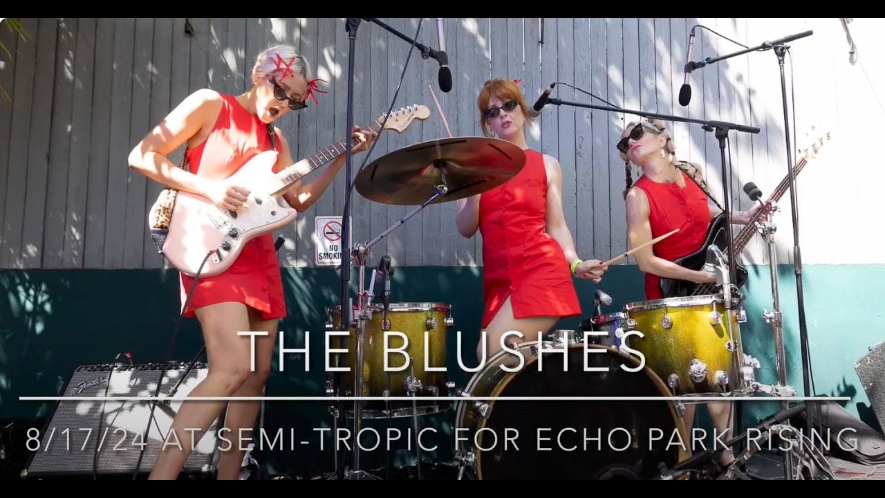The Blushes: LA’s Fiercest All-Female Punk Band Rips Echo Park Rising ...