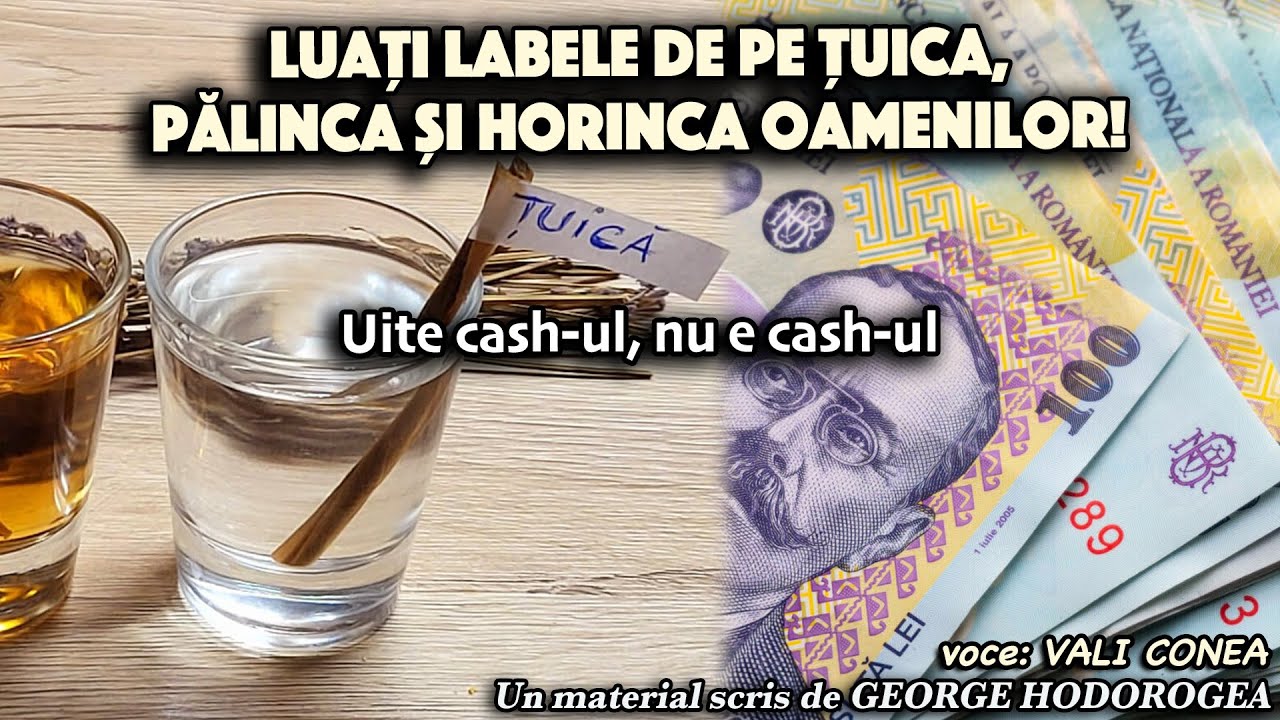 Luati labele de pe tuica, palinca si horinca oamenilor! Uite cash-ul ...