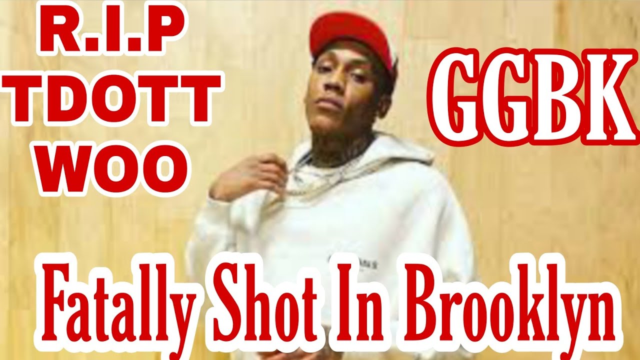 Brooklyn Rapper TDOTT WOO Fatally Shot! - YouTube
