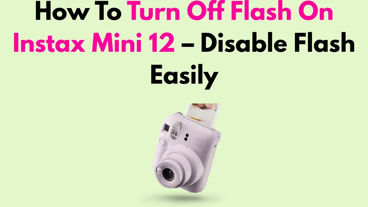 How To Turn Off Flash On Instax Mini 12 – Disable Light Easily - YouTube