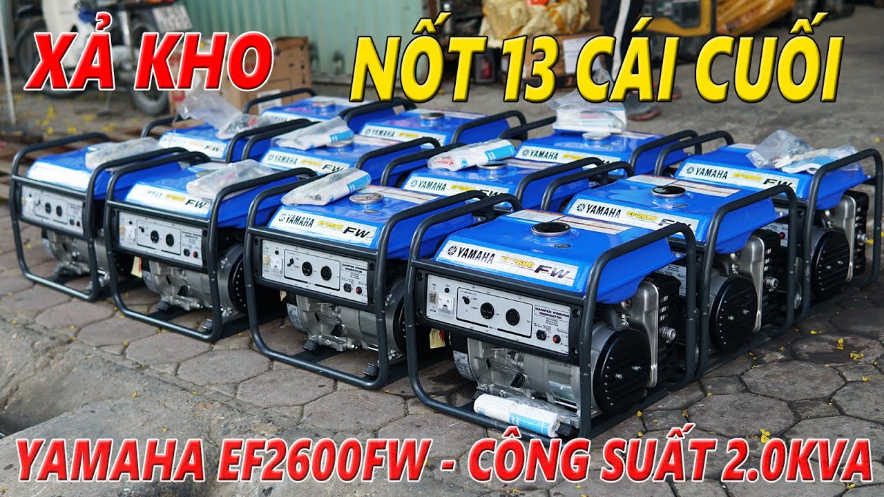 XẢ NỐT 12 Chiếc Máy Phát Điện Yamaha EF2600FW XỊN Mới Chưa Đổ Xăng ...