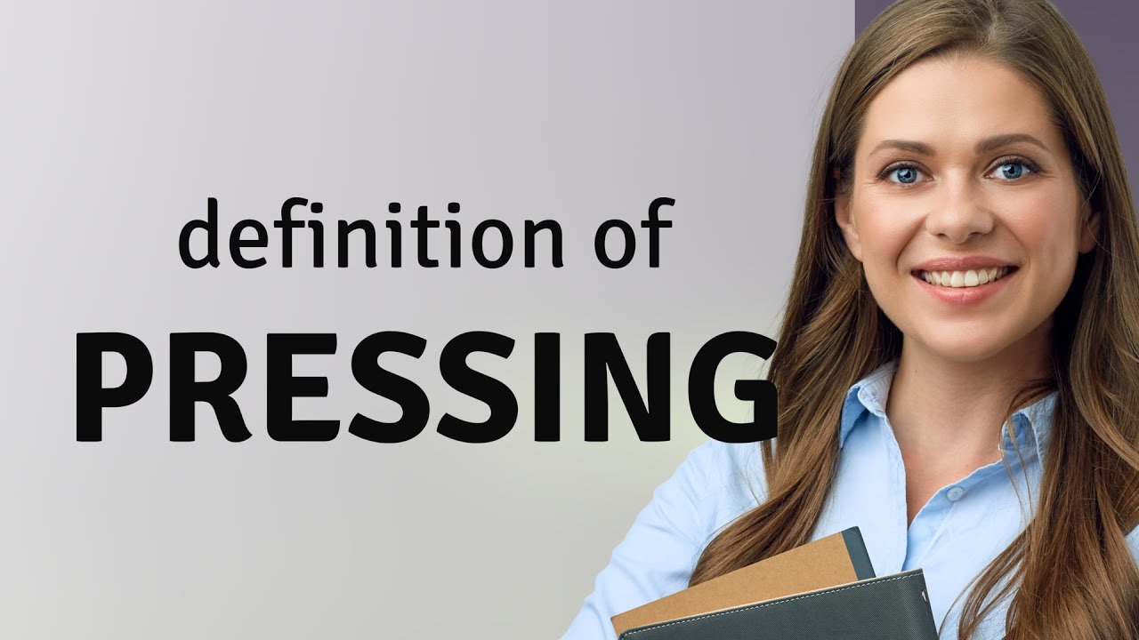 Pressing • what is PRESSING definition - YouTube