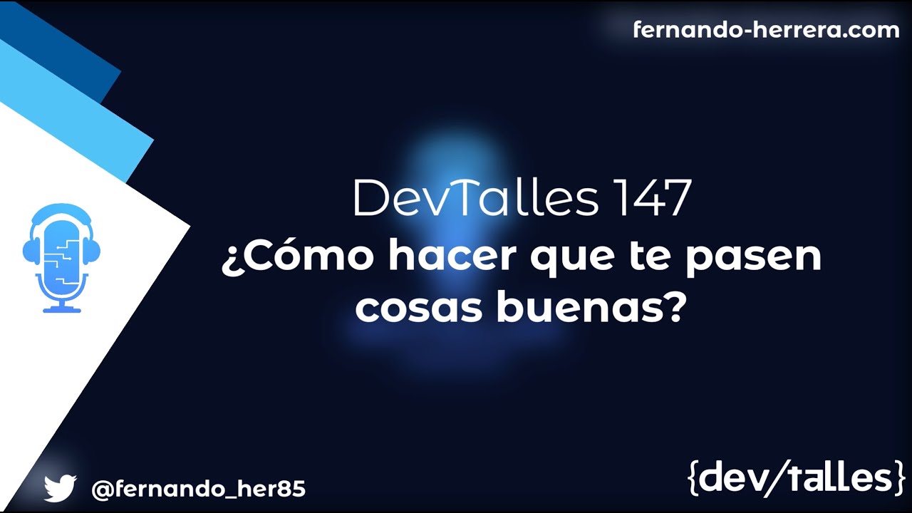 DevTalles PodCast - 147: Inicio 2024 | ¿Cómo hacer que te pasen cosas buenas? - YouTube